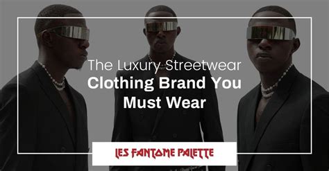 The Luxury Streetwear Clothing Brand You Must Wear Les Fantome Palette
