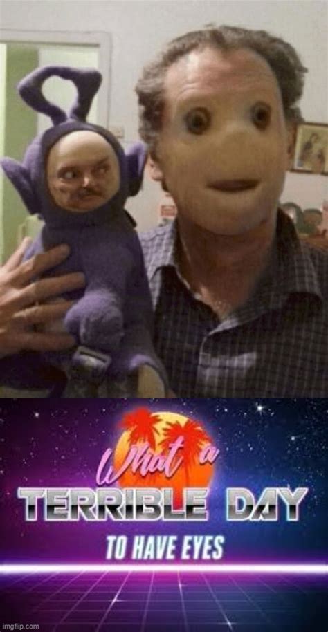 Image Tagged In What A Terrible Day To Have Eyes Cursed Image Face Swap
