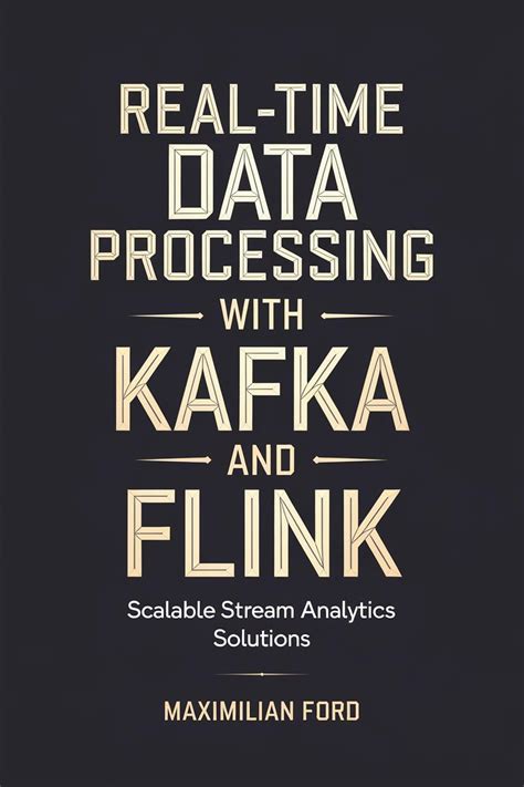 Real Time Data Processing With Apache Kafka And Flink Scalable Stream Analytics Solutions