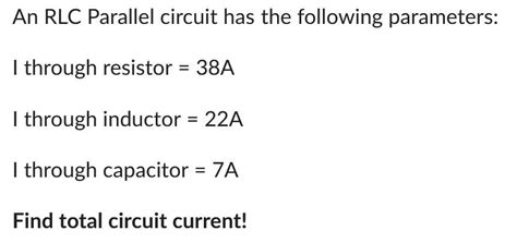 Solved An RLC Parallel Circuit Has The Following Parameters Chegg