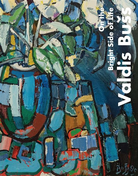 On The Bright Side Of Life Valdis Bušs Kindle Edition By Baņķiere Līga Trillo Ieva Arts