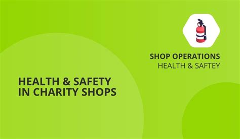 Health And Safety In Charity Shops Charity Retail Learning