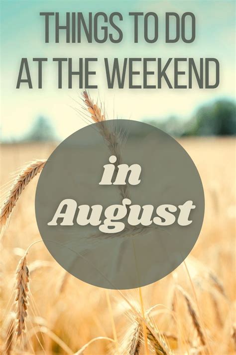 Weekend Ideas In August