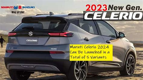 Maruti Celerio 2024 Can Be Launched In A Total Of 5 Variants