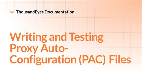 Writing And Testing Proxy Auto Configuration Pac Files Thousandeyes Documentation