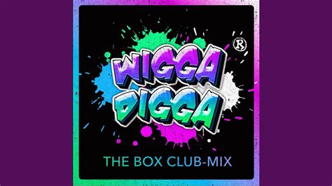 Wigga Digga The Box Club Mix Youtube Music