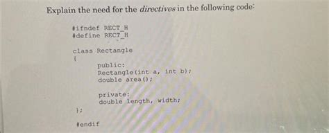 Solved Explain The Need For The Directives In The Following
