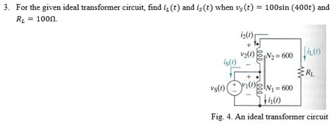 Solved For The Given Ideal Transformer Circuit Find I Chegg