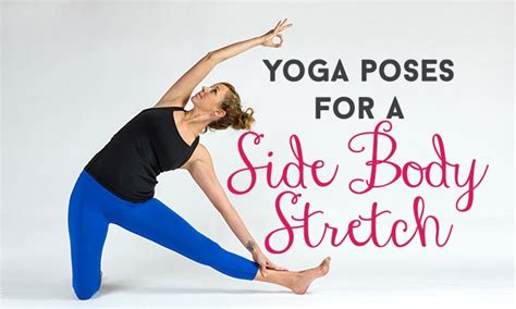 3 Yoga Poses To Stretch Your Side Body Doyou