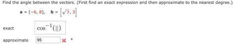 Solved Find The Angle Between The Vectors First Find An