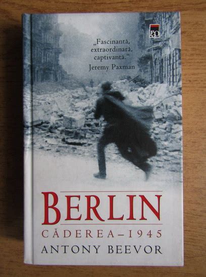 Antony Beevor Berlin Caderea 1945 Cumpără