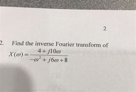Solved Find The Inverse Fourier Transform Of Chegg