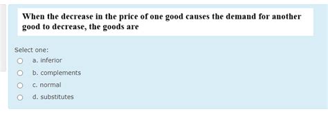 Solved When The Decrease In The Price Of One Good Causes The