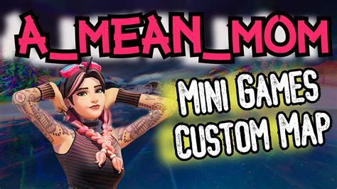 A Mean Moms Mini Games Custom 4085 4258 8828 By Ameanmom Fortnite Creative Map Code Fortnite Gg