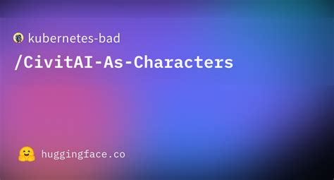 kubernetes bad civitai as characters · datasets at hugging face
