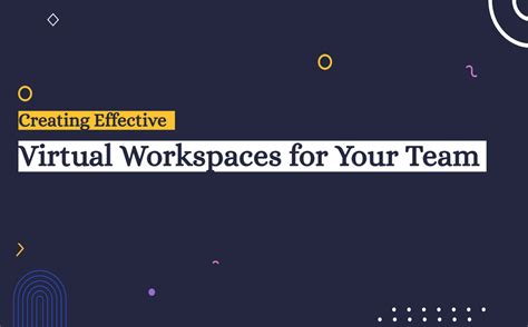 Creating Effective Virtual Workspaces For Your Team Kevlex Academy