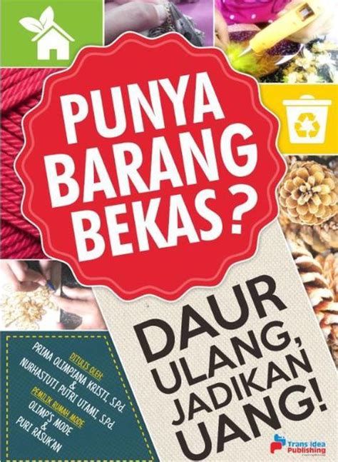 Punya Barang Bekas Daur Ulang Jadikan Uang
