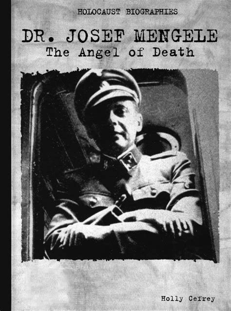 Doctor Josef Mengele The Angel Of Death Holocaust Biographies Cefrey