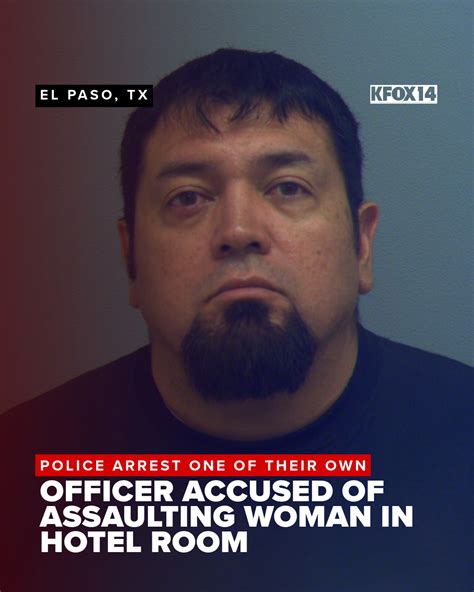 Kfox Tv An El Paso Police Department Officer Was Arrested In May After Allegations That He