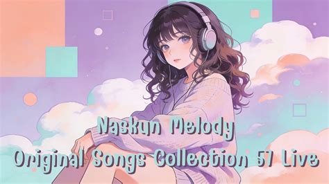 Naskun Melody Original Songs Collection 57 Live Youtube