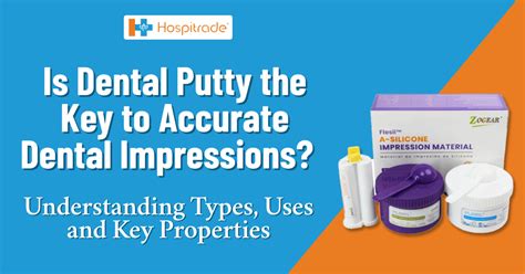 Dental Putty Understanding Types Uses And Key Properties Hospitrade Ltd
