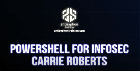 Powershell For Infosec What You Need To Know W Carrie Roberts