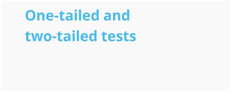 What Is The Difference Between One Tailed And Two Tailed Tests In Hypothesis Testing By Dale