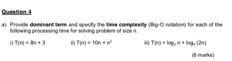 Solved Question 4 A Provide Dominant Term And Specify The