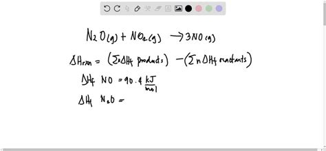 SOLVED: Use Hess’s law to calculate ?Hrxn for the following reaction. N2O (g) + NO2 (g) –> 3 NO ...