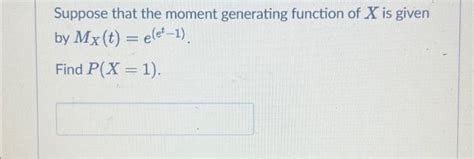 Solved Suppose that the moment generating function of X is | Chegg.com