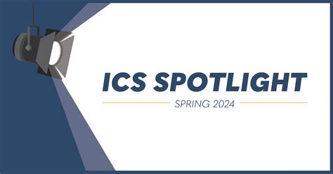 Ics Spotlight Spring 2024 Ics