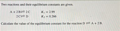 Solved Two reactions and their equilibrium constants are | Chegg.com
