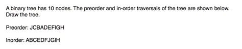 Solved A Binary Tree Has 10 Nodes The Preorder And In Order Traversals Of The Tree Are Shown