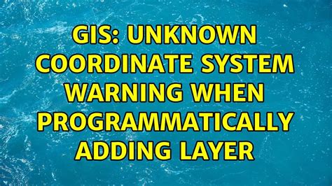 gis unknown coordinate system warning when programmatically adding