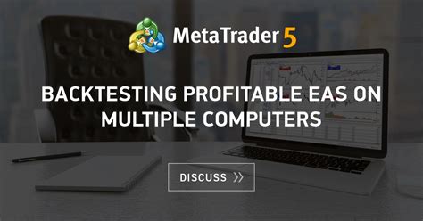 Backtesting Profitable Eas On Multiple Computers Profit Trading