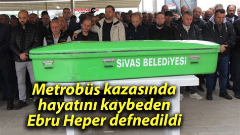 Metrobüs Kazasında Hayatını Kaybeden Ebru Heper Defnedildi