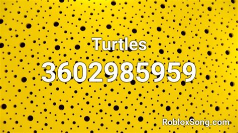 Turtles Roblox Id Roblox Music Codes