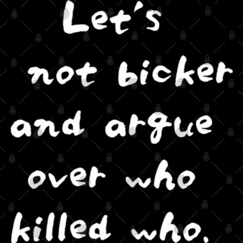 Monty Python And The Holy Grail Lets Not Bicker And Argue Over Who Killed Who Bibs Sold By
