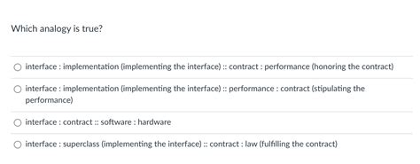 Solved Which Analogy Is True O Interface Implementation