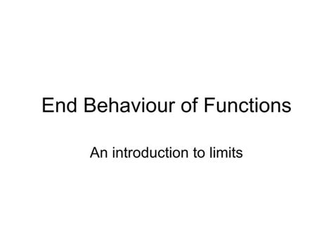 End Behaviour Of Functions Pps