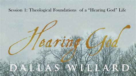 Dallas Willard Hearing God Life 1 Theological Foundations Of The