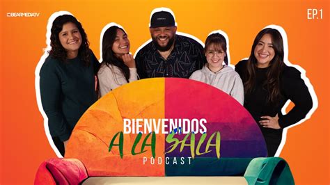 Bienvenidos A La Sala Podcast Ep1 Youtube