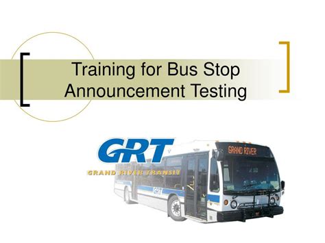 Ppt Training For Bus Stop Announcement Testing Powerpoint Presentation Id 3306349