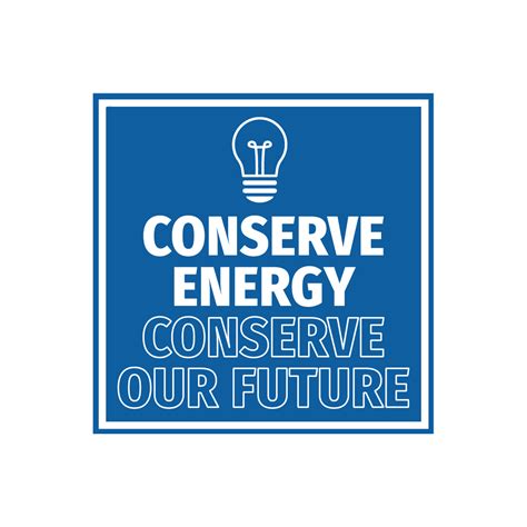 Signs Bylita Square Conserve Energy Conserve Our Future Sign Blue