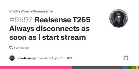 Realsense T265 Always Disconnects As Soon As I Start Stream · Issue 9597 · Intelrealsense