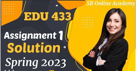 Sb Online Academy Edu433 Assignment 1 Solution Spring 2023 Edu 433