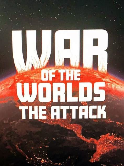 War Of The Worlds The Attack 2023 Filmaffinity