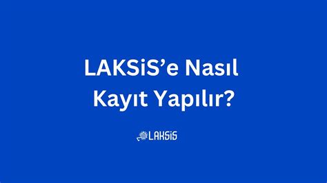 Laksise Nasıl Kayıt Yapılır Youtube