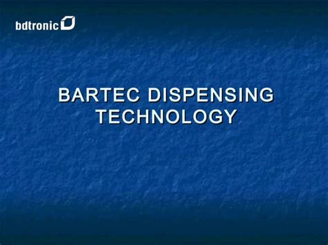 Bartec Dispensing Technology Ppt