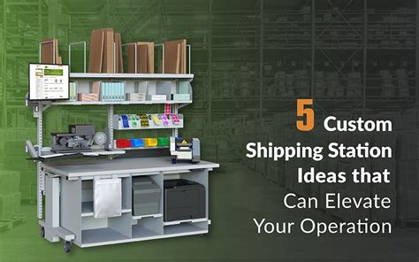 5 Custom Shipping Station Ideas Bostontec